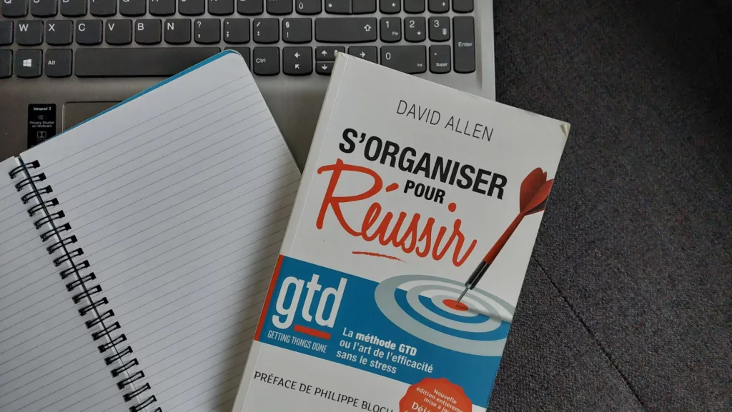 La méthode Getting Things Done (GTD) expliquée en 10 minutes ...